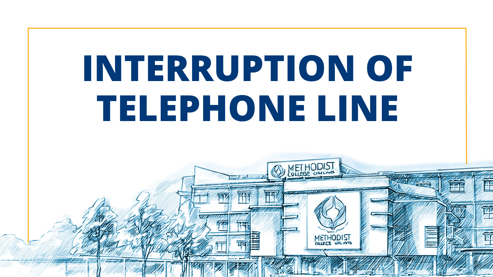 Interruption of Telephone Line - Methodist College Kuala Lumpur