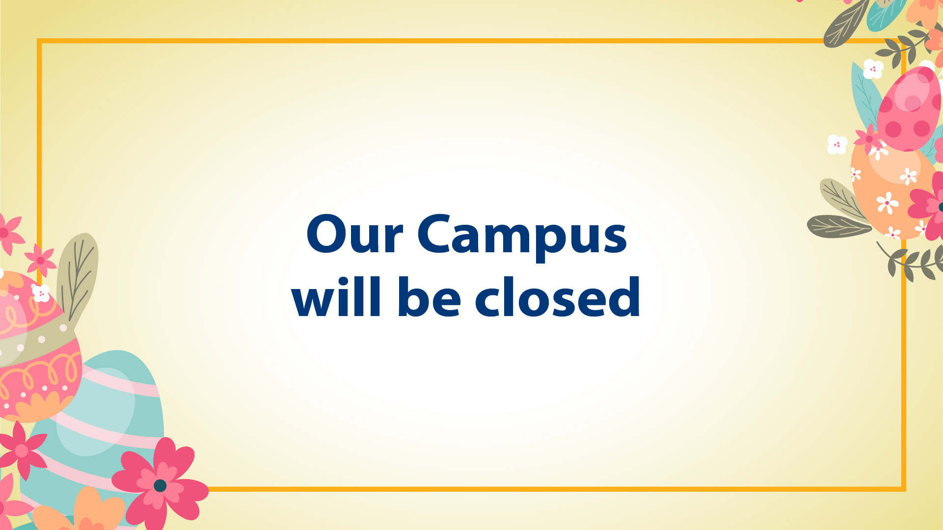 Our Campus Will Be Closed! - Methodist College Kuala Lumpur