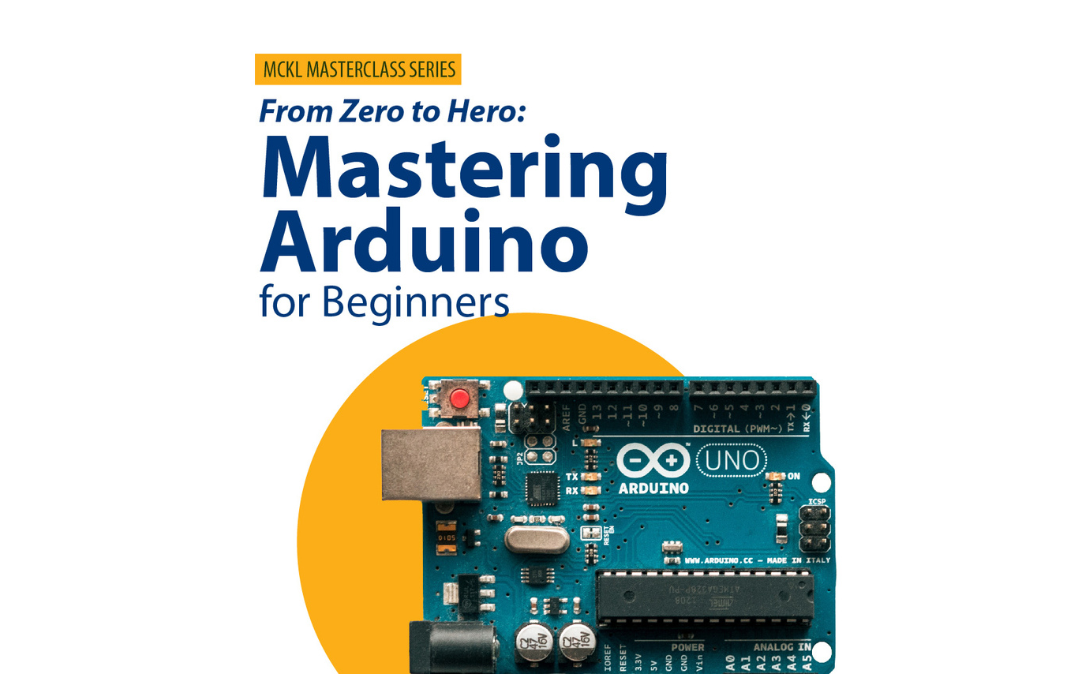 10 June 2023 | From Zero To Hero: Mastering Arduino for Beginners - Methodist College Kuala Lumpur